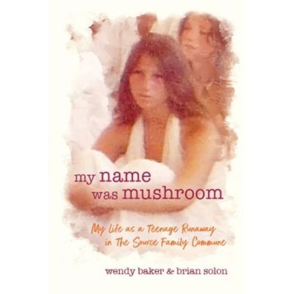 Wendy L. Baker | Other | My Name Was Mushroom My Life As A Teenage ...